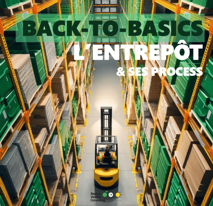 Back to basics Entrepôt / Episode 3 - Newton.Vaureal Consulting